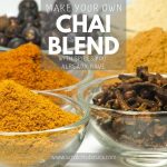 Make Your Own Chai Blend - Scratch To Basics