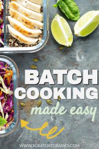 Get Started Batch Cooking Today: A Beginner's Guide - Scratch To Basics