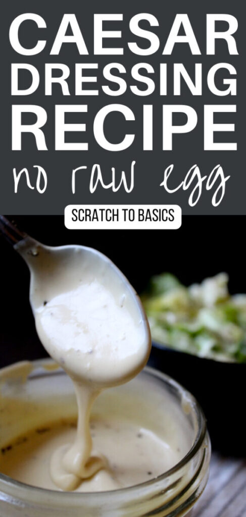 Easiest Caesar Dressing from Mayo - Scratch To Basics