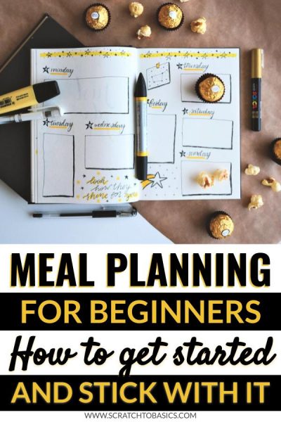 Meal Planning For Beginners: The Ultimate Guide - Scratch To Basics