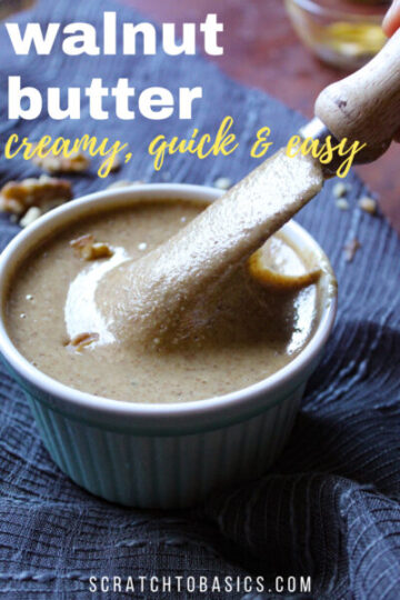 Quick & Easy Walnut Butter Recipe - Scratch To Basics